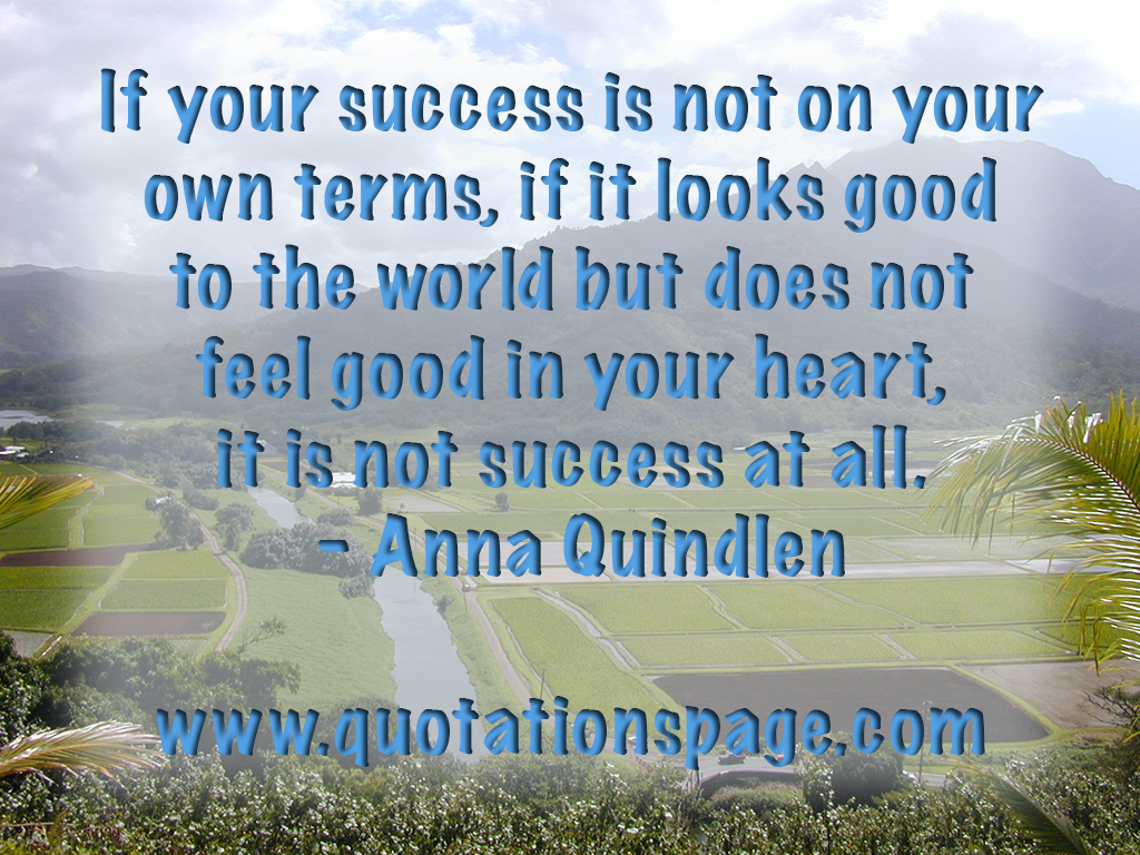 Quote Details: Anna Quindlen: If your success is... - The Quotations Page