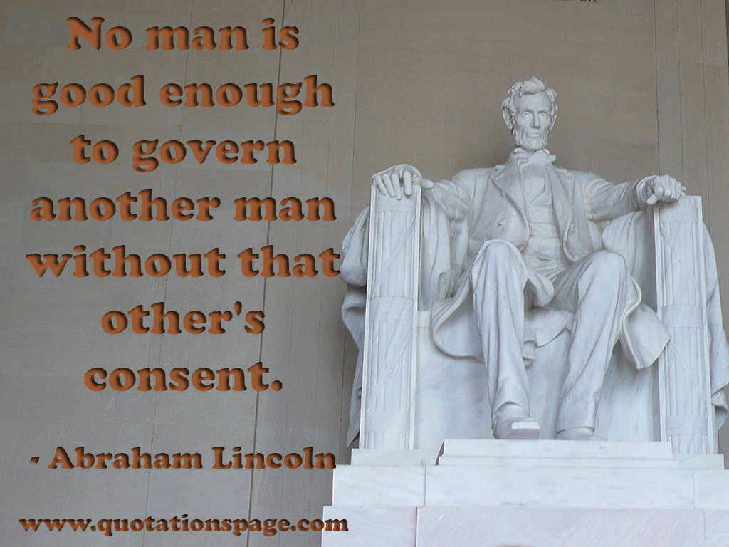 Quote Details: Abraham Lincoln: No man is good... - The Quotations Page